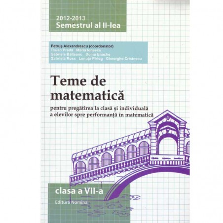 Teme de matematica pentru pregatirea la clasa si individuala a elevilor ...