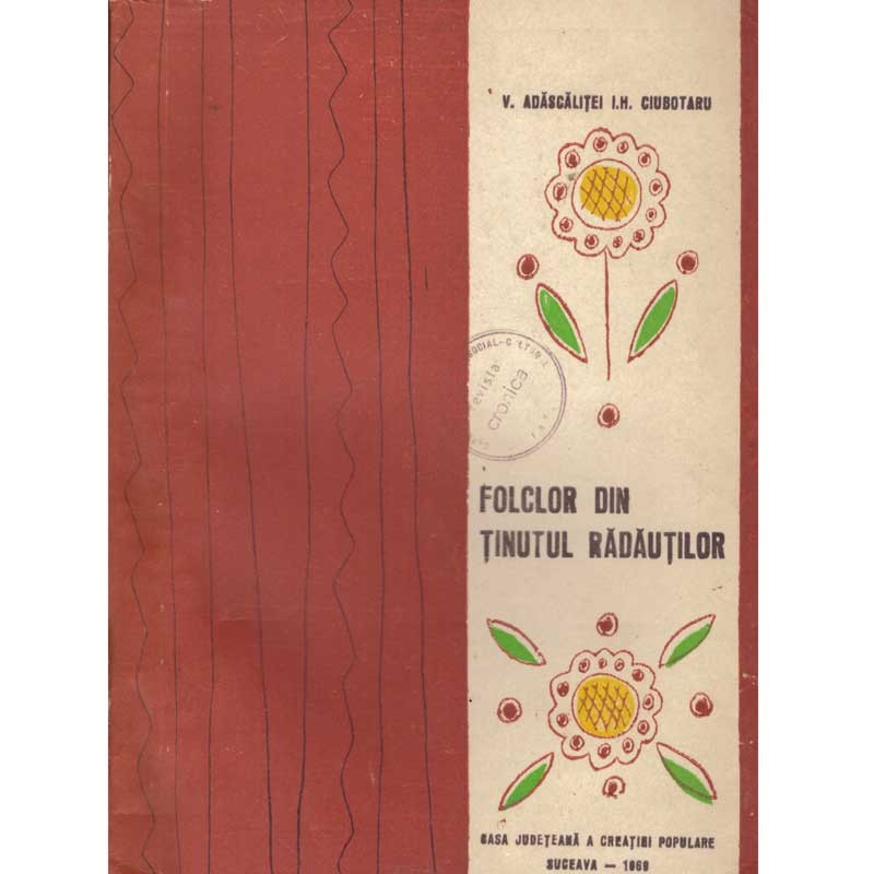 Folclor din tinutul radautilor, V. Adascalitei, I.H. Ciubotaru